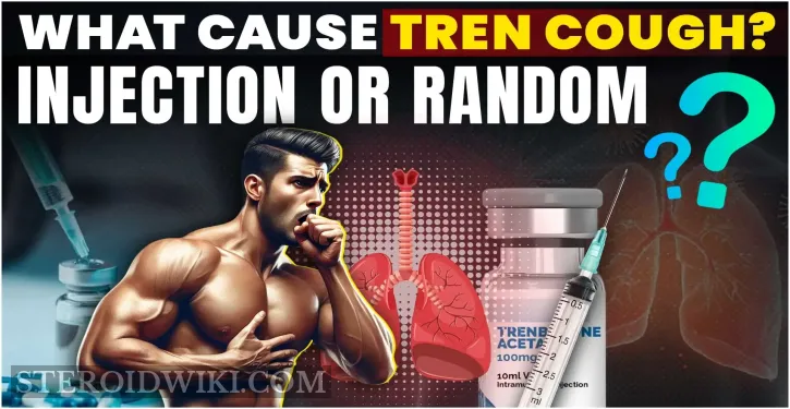 What Cause Tren Cough? Injection or Random