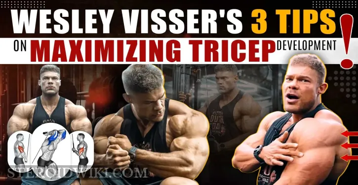 Wesley Visser’s 3 tips on maximizing Triceps Development